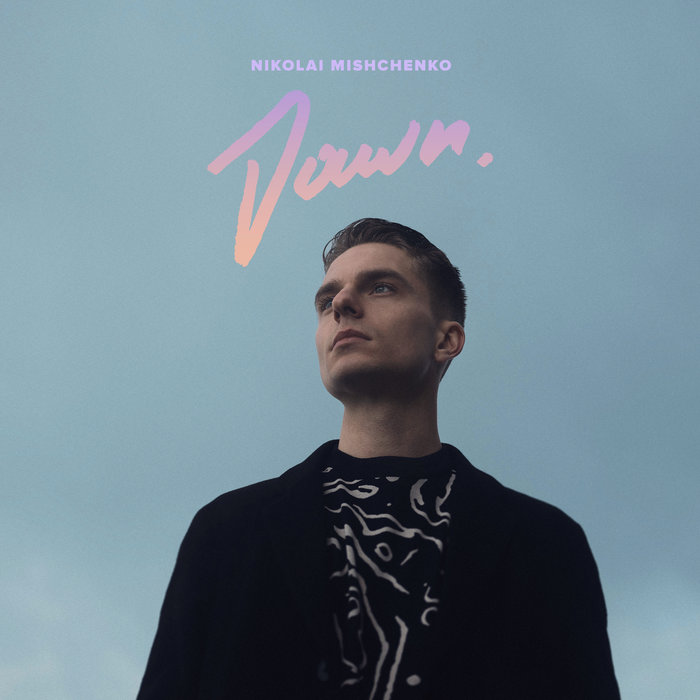 Dawn - Single | Nikolai Mishchenko