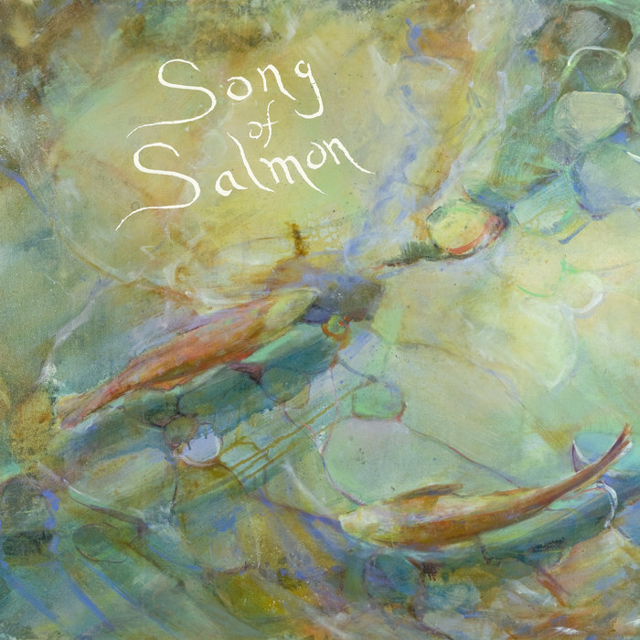 Song of Salmon | Song of Salmon