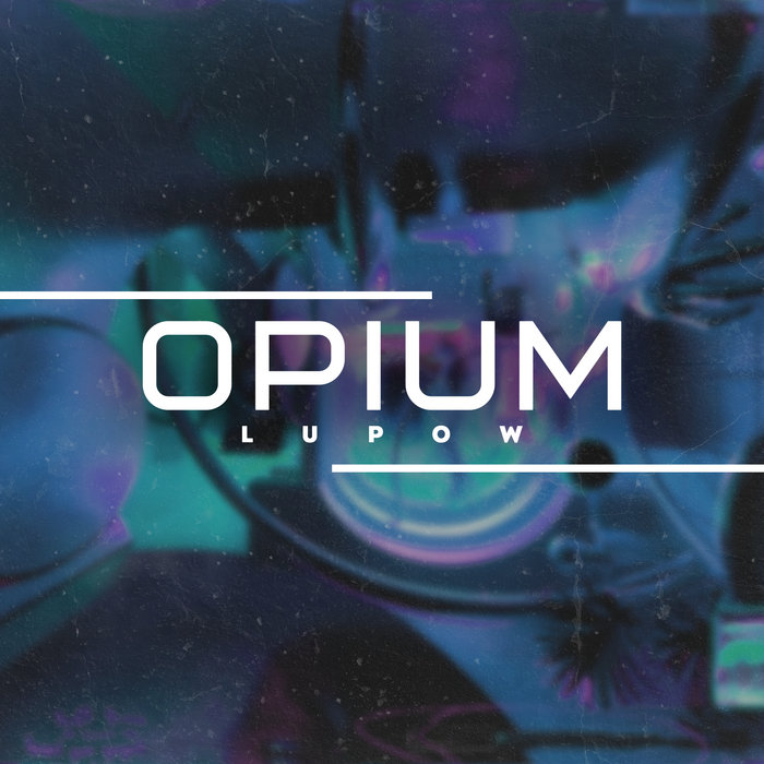 Opium | Lupow