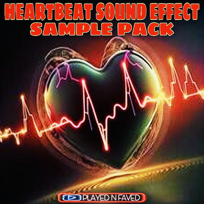 Heartbeat Sound Effect Sample Pack | Played N Faved
