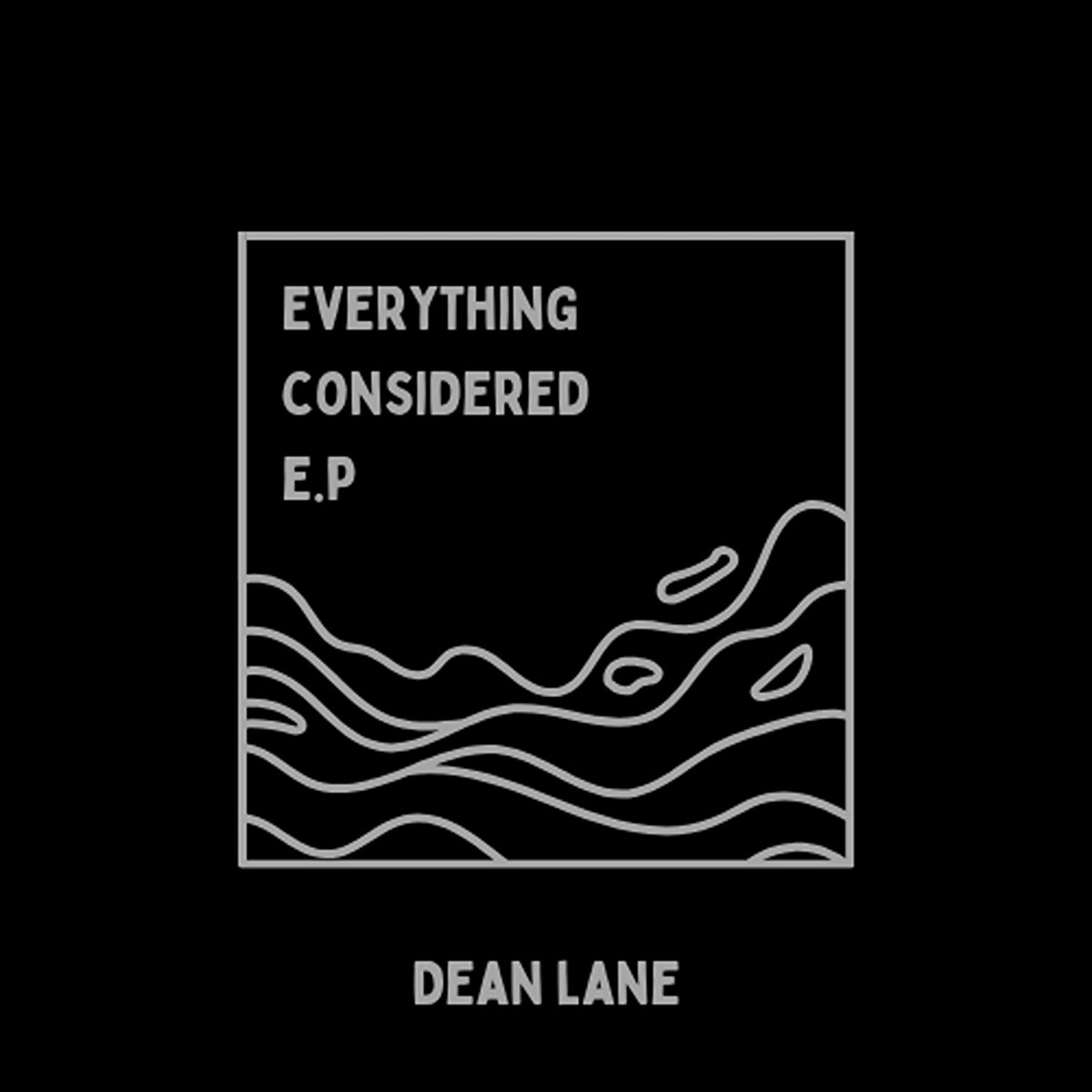 Everything Considered E.P | Dean Lane
