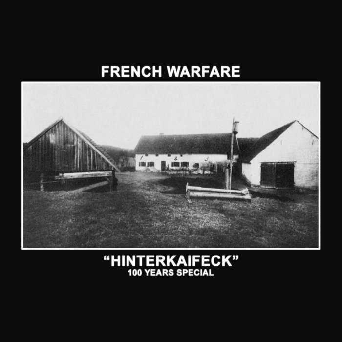 HINTERKAIFECK | FRENCH WARFARE