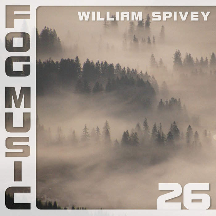 Fog Music 26 | William Spivey