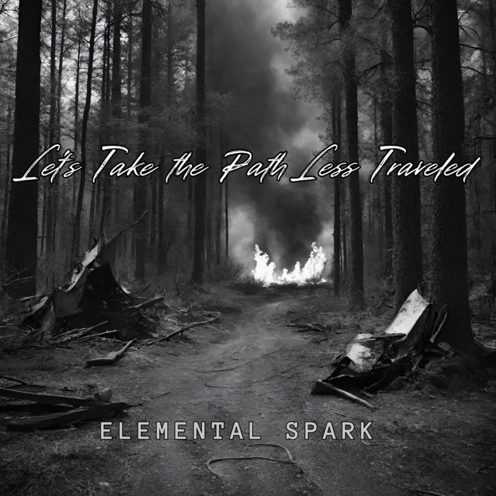 Let's Take the Path Less Traveled | elemental spark