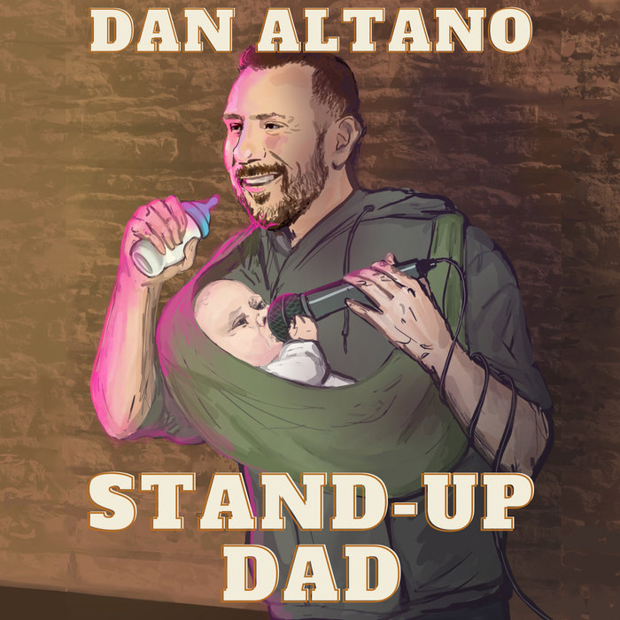 Stand-Up Dad | Dan Altano