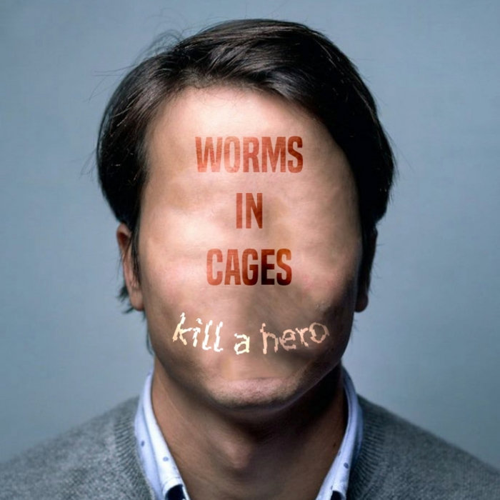 Kill a Hero | Worms In Cages