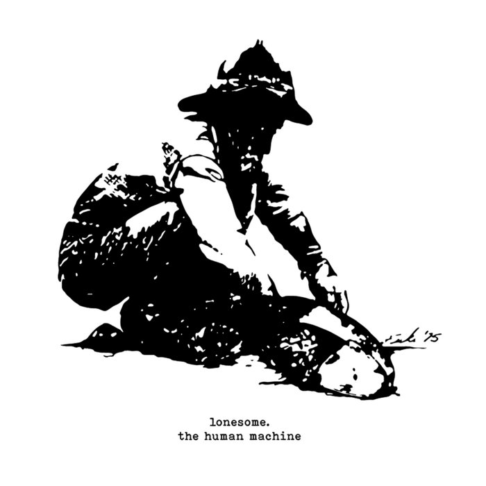 lonesome. | The Human Machine | Searching Records