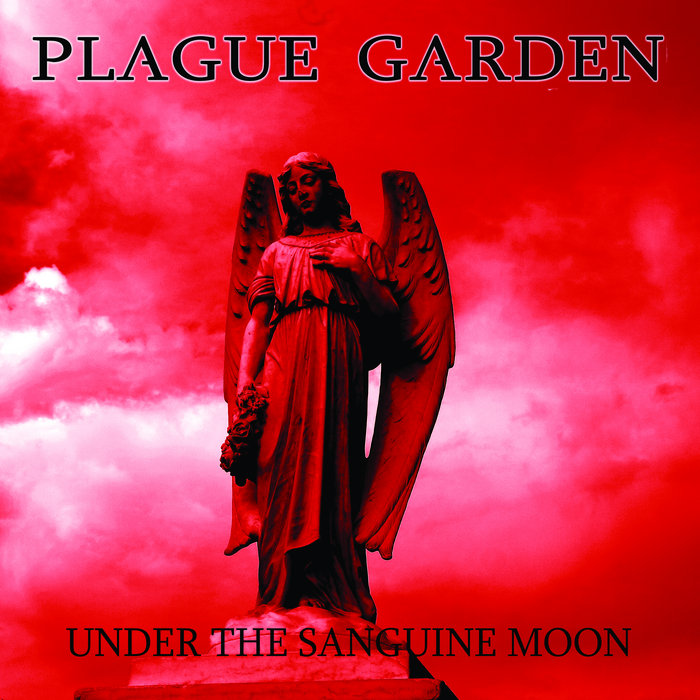 Under The Sanguine Moon | Plague Garden