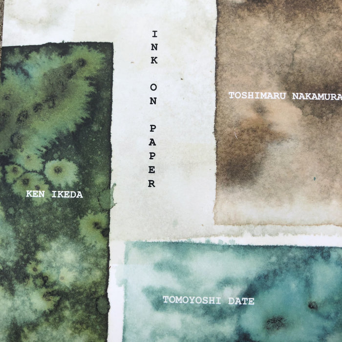 Ink on Paper | Toshimaru Nakamura, Ken Ikeda, Tomoyoshi Date | Ken Ikeda