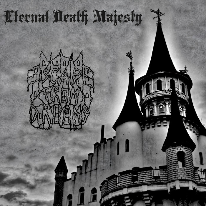 Eternal Death Majesty | Escape From Dreams