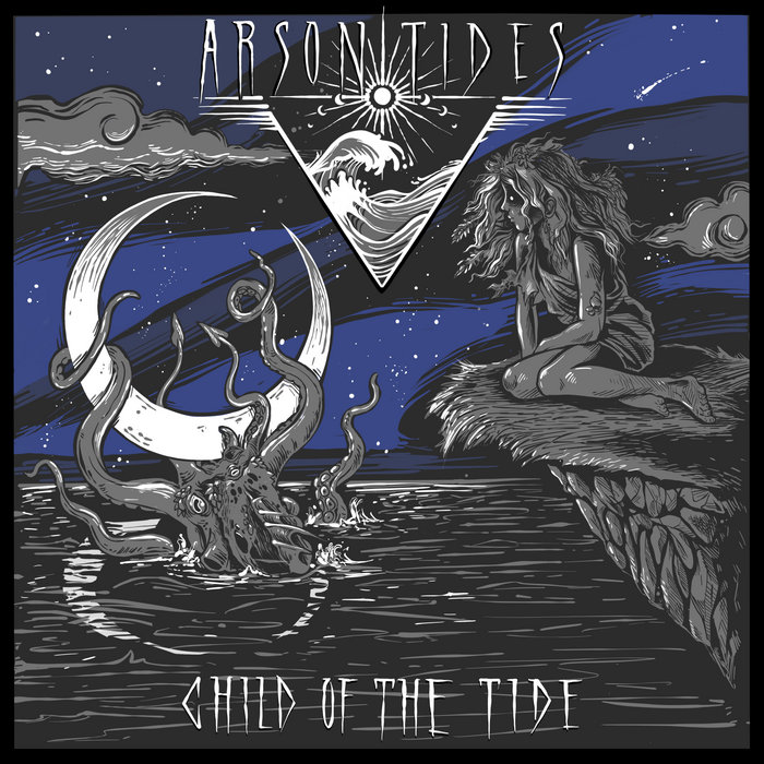Child of The Tide | Arson Tides