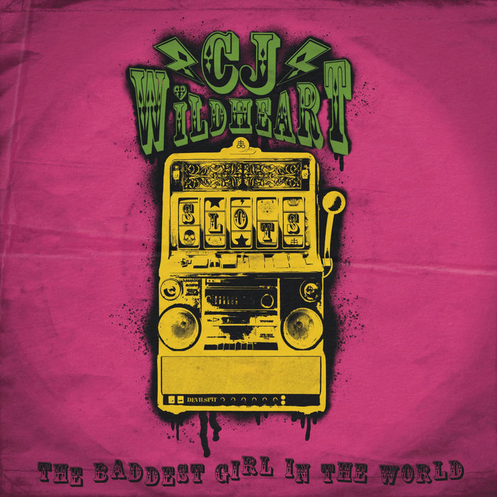 The Baddest Girl In The World | CJ Wildheart