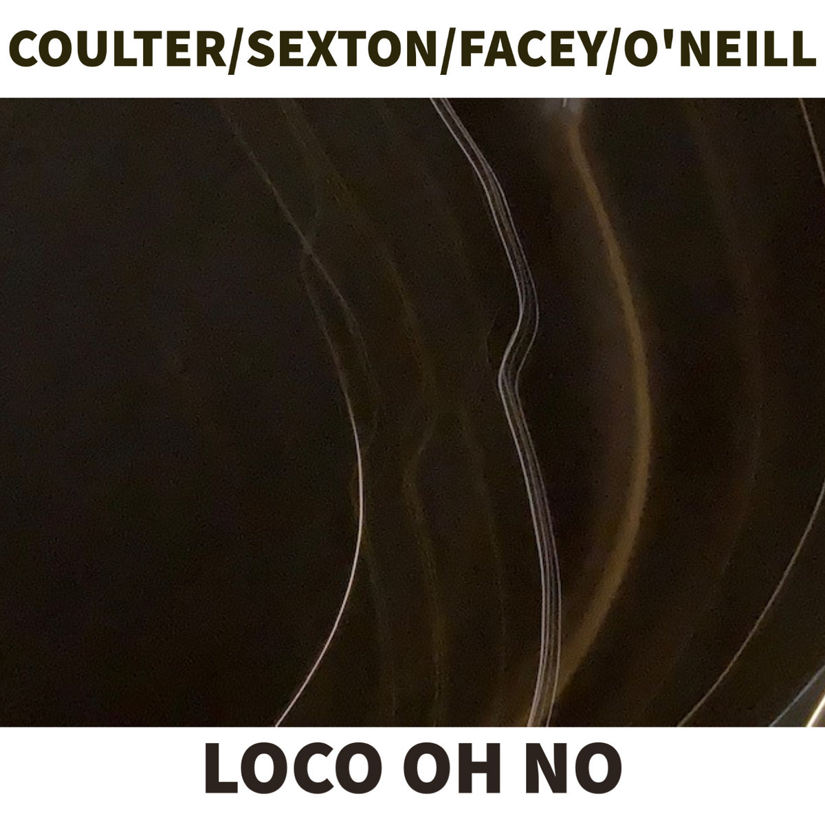 LoCo Oh No | Coulter / Sexton / Facey / O'Neill | Bret Sexton