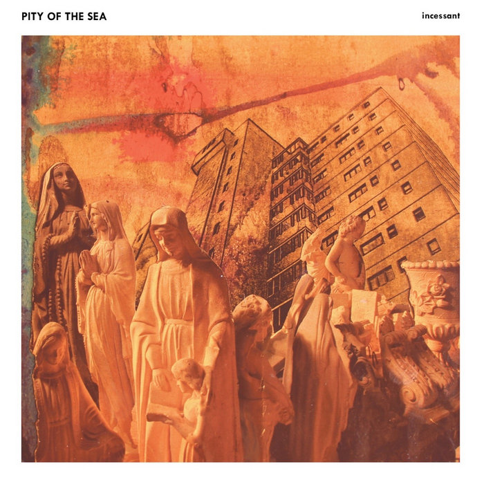 Incessant | Pity Of The Sea