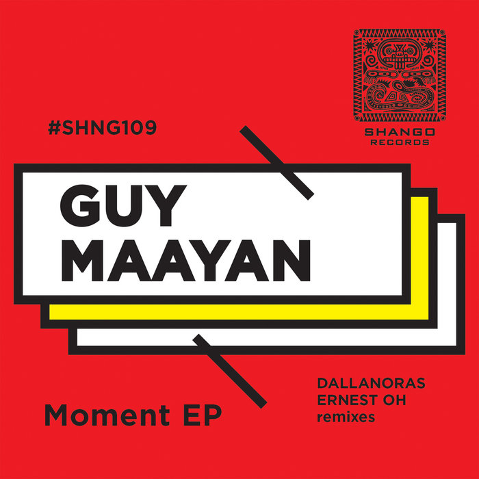 SHNG109 GUY MAAYAN - Moment EP | GUY MAAYAN | SHANGO RECORDS