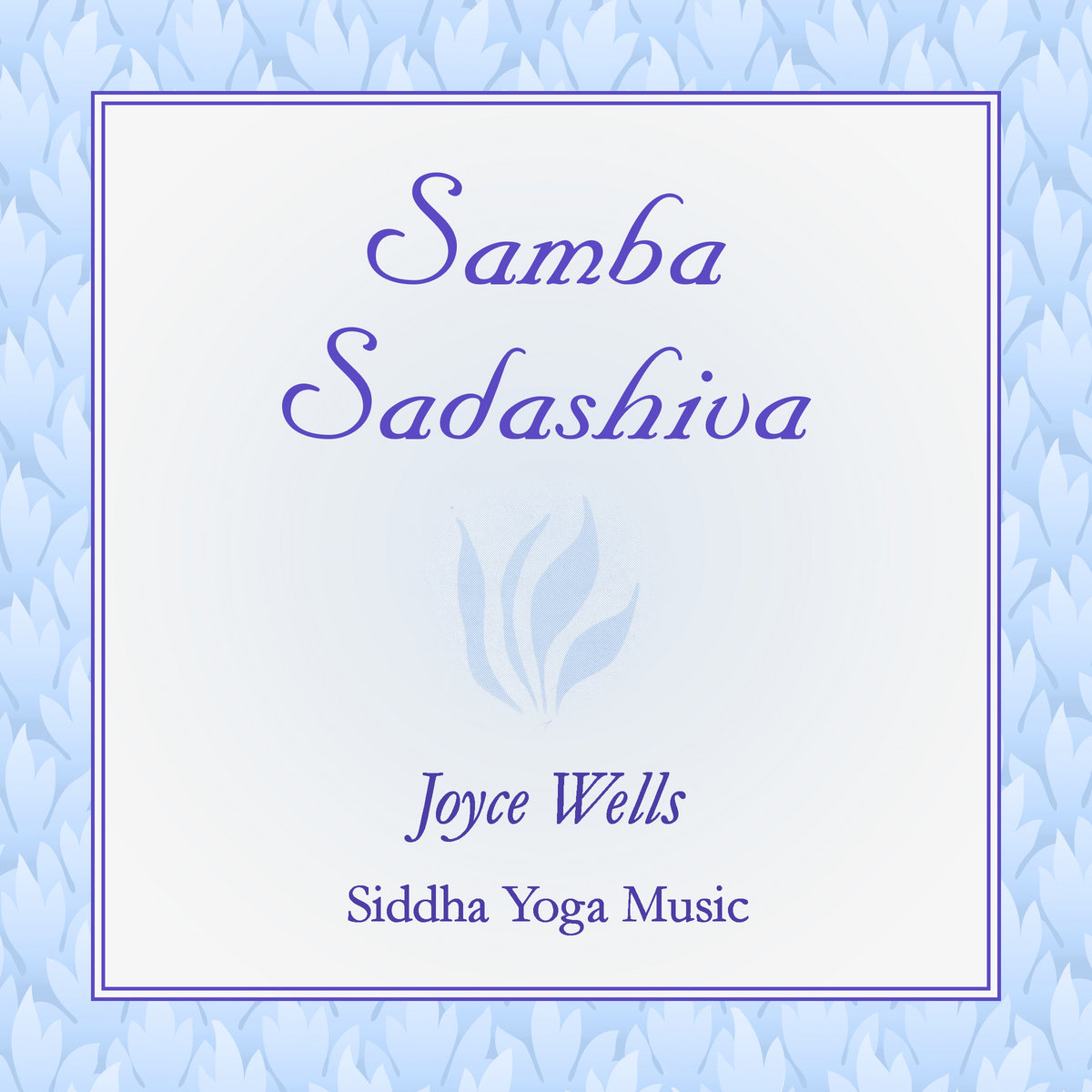 Samba Sadashiva (Vocal Solo) | Joyce Wells, Siddha Yoga Music | Siddha ...