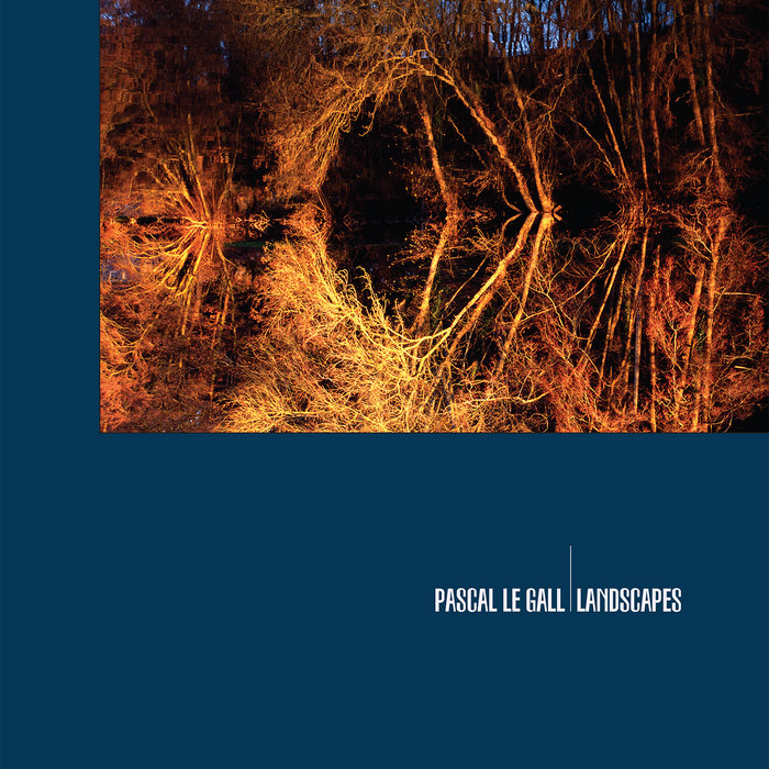 Landscapes | Pascal Le Gall