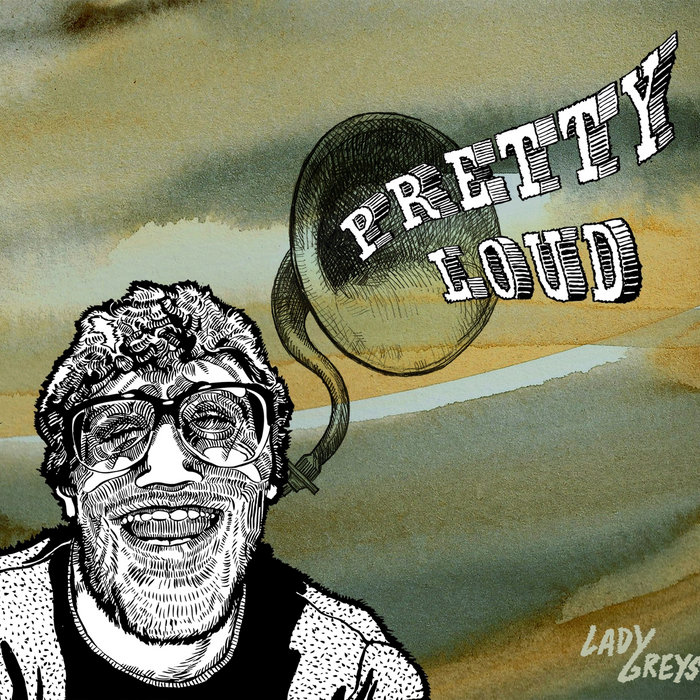 Pretty Loud [EP] | Lady Greys