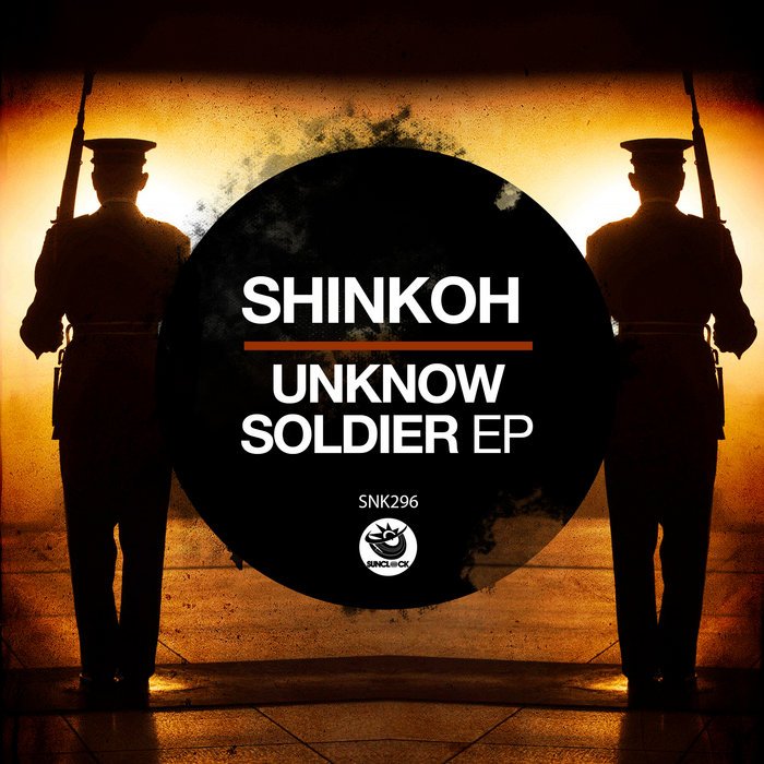 Unknow Soldier EP | Shinkoh | Sunclock
