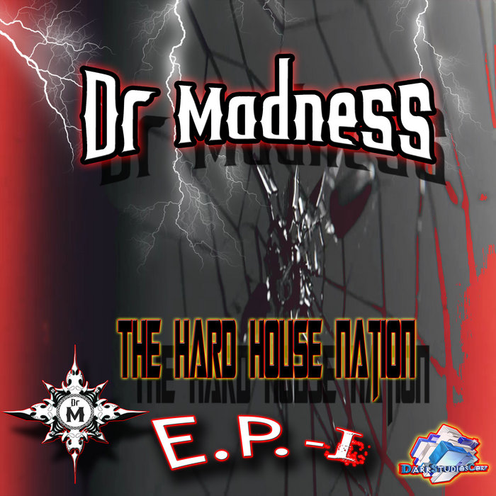 DR.MADNESS THE HARD HOUSE NATION E.P. | DR.MADNESS AKA El Pini D.J.
