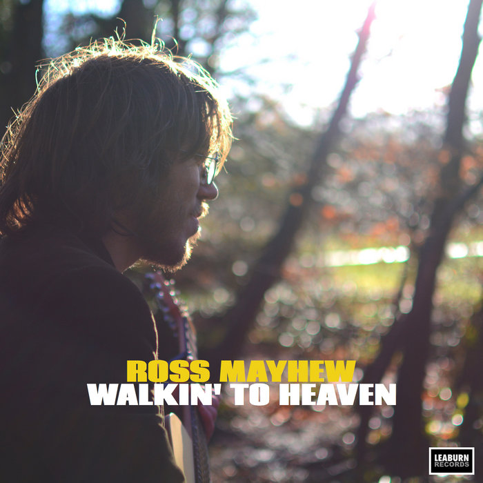 Walkin' To Heaven | Ross Mayhew