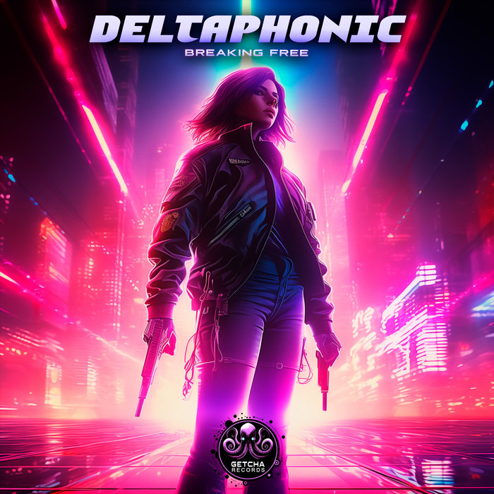 Breaking Free | Deltaphonic (Getcha Records) | Getcha Records