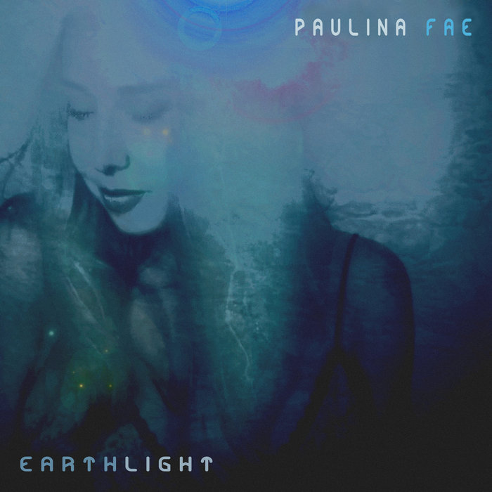 Earthlight | Paulina Fae | Projekt Records