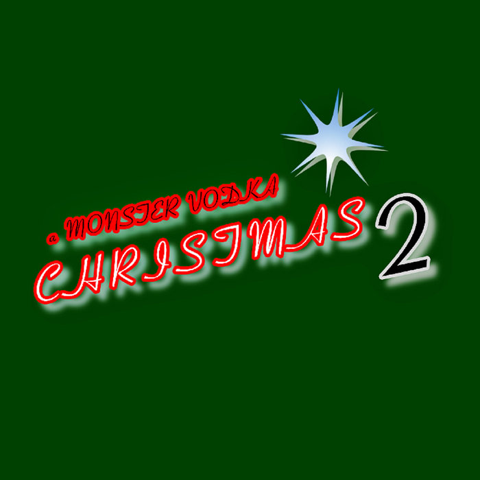 a Monster Vodka Christmas 2 | NASRIP, Edward Baggins, Harvac, J. Bloom ...