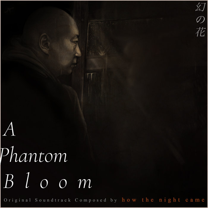 A Phantom Bloom (Original Soundtrack) | how the night came
