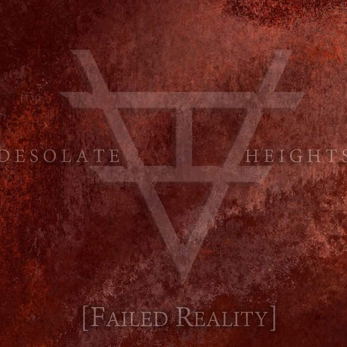 Failed Reality | Desolate Heights