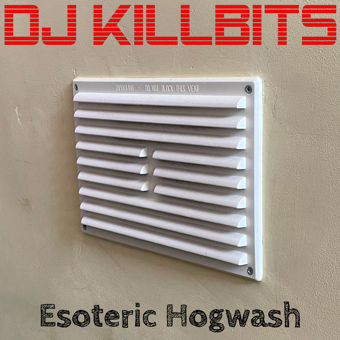 Esoteric Hogwash | DJ Killbits