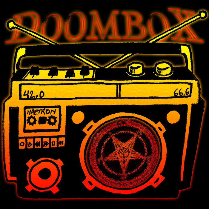 Doombox! | HAETRON