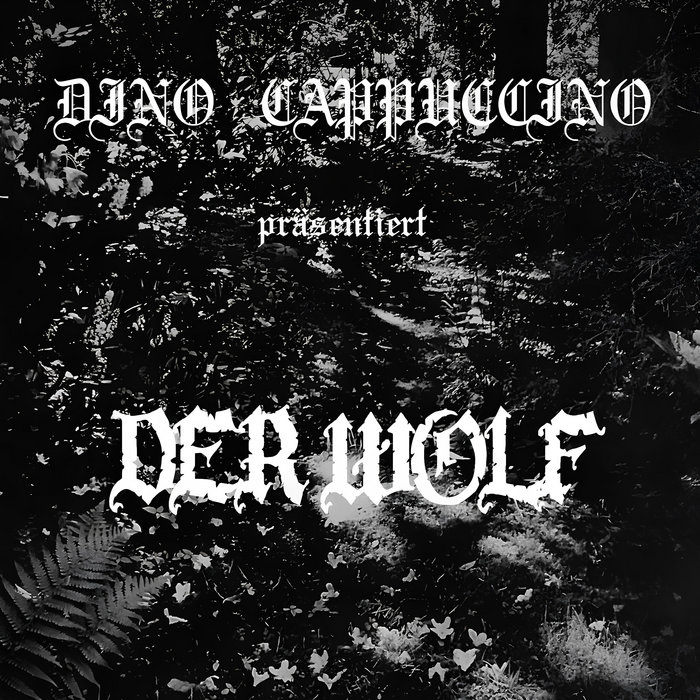Der Wolf | Dino Cappuccino