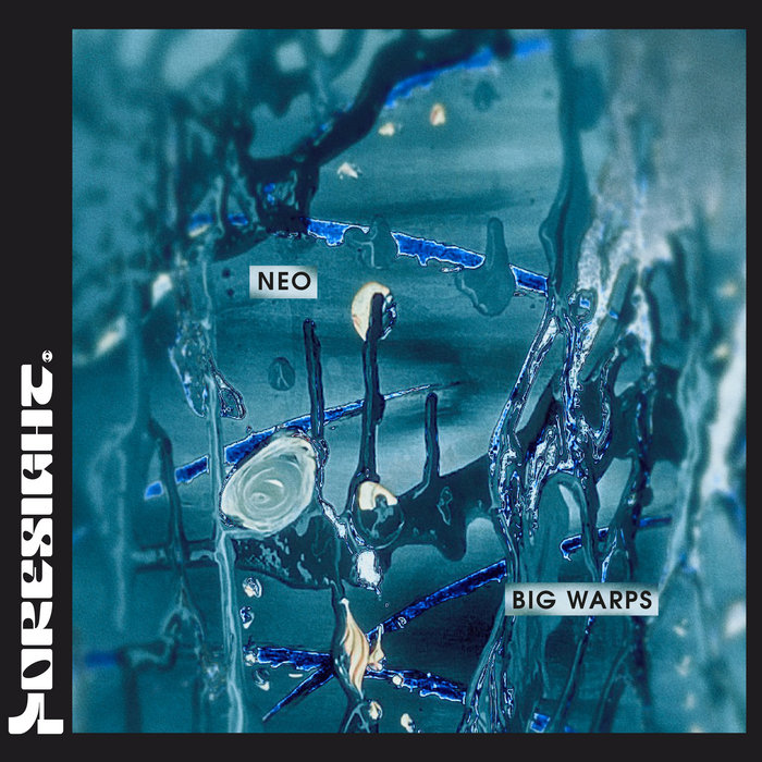 Big Warps | Neo | Foresight Records