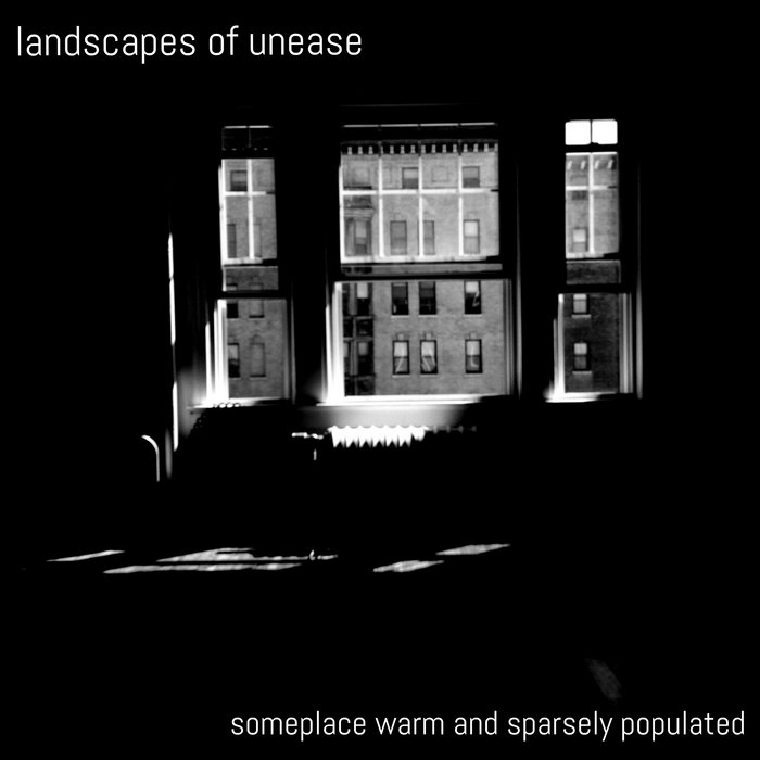 someplace warm and sparsely populated | landscapes of unease