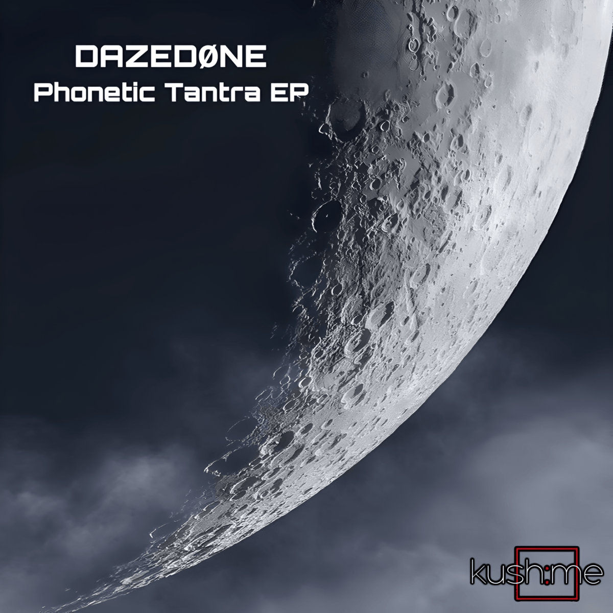 [KUSH075] DAZEDØNE - Phonetic Tantra EP | Kush:me
