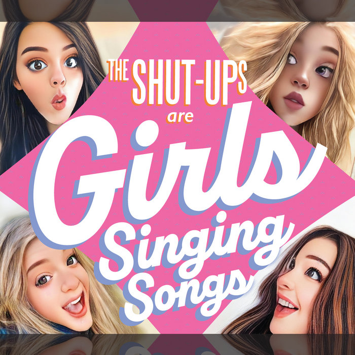 The Shut-Ups Are Girls Singing Songs | The Shut-Ups