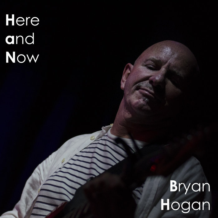 Here And Now | Bryan Hogan
