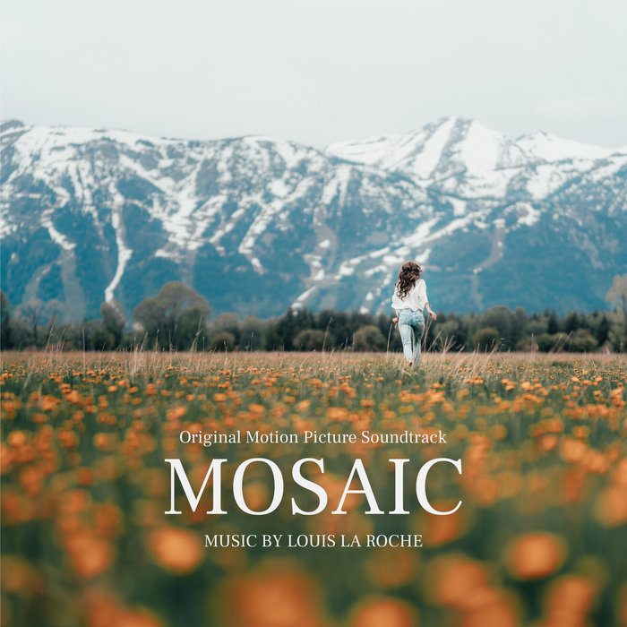 MOSAIC (Original Motion Picture Soundtrack) | Louis La Roche