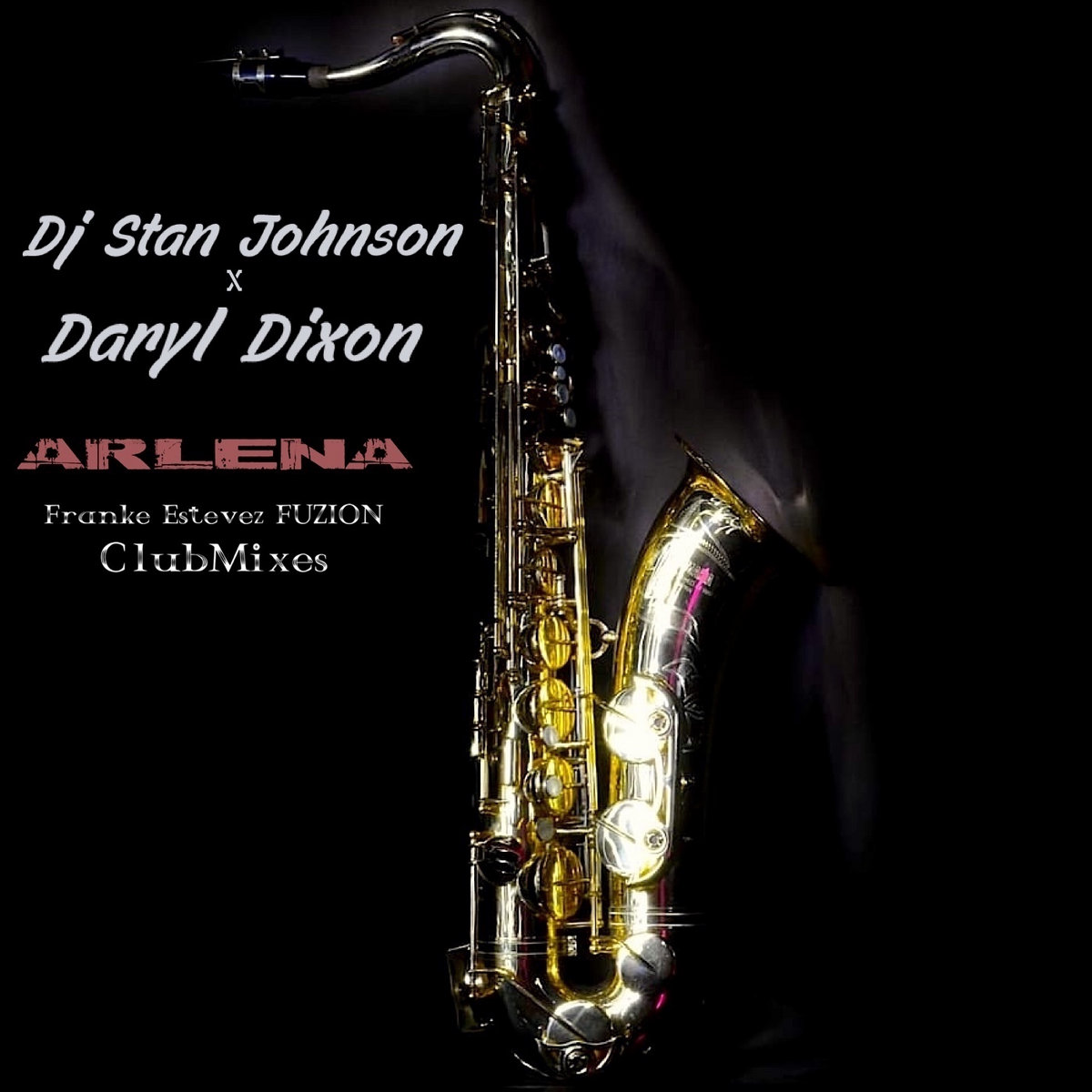 ARLENA (Franke Estevez FUZION ClubMixes) | Dj Stan Johnson x Darryl ...