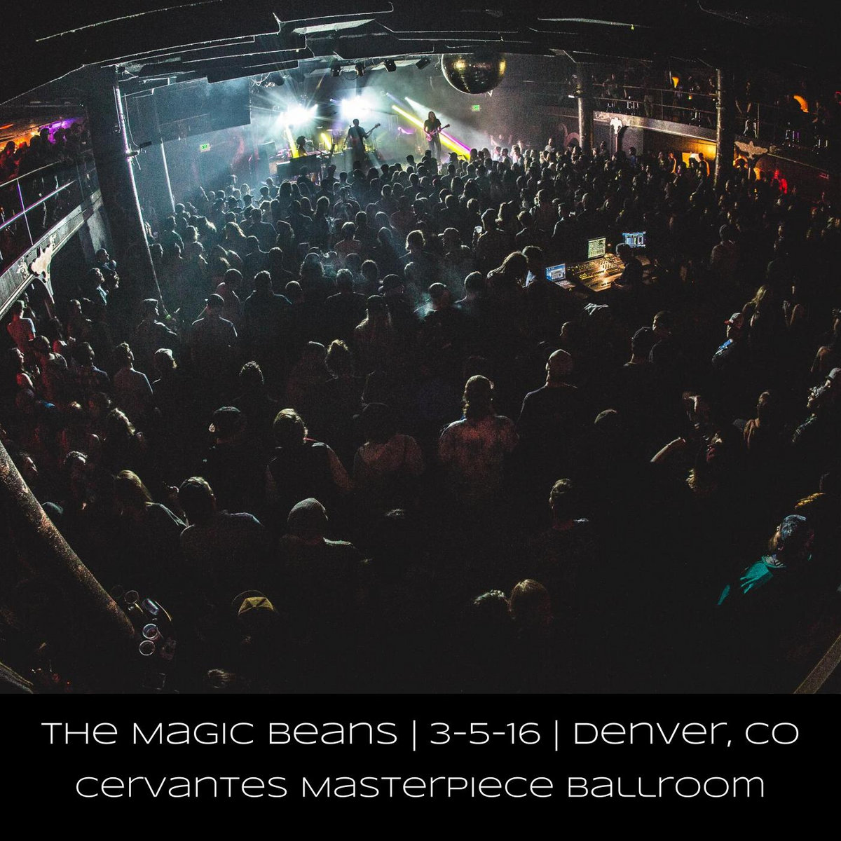 3.5.16 | Cervantes Masterpiece Ballroom | Denver CO | The Magic Beans