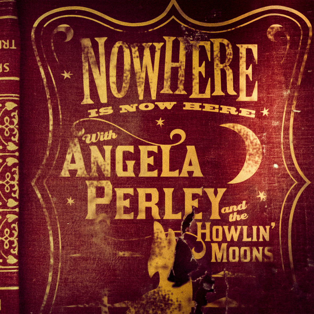 Nowhere is Now Here | Angela Perley & The Howlin' Moons | Angela Perley