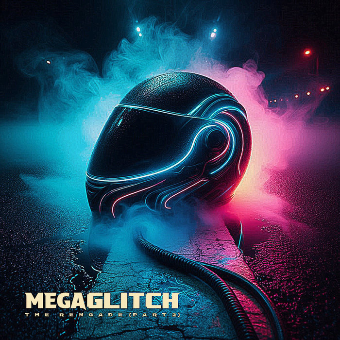 The Renegade Part 2 (Single Version) | MegaGlitch