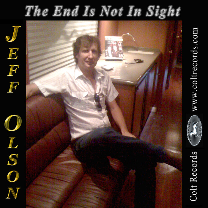 The End Is Not In Sight | Jeff Olson | Colt Records