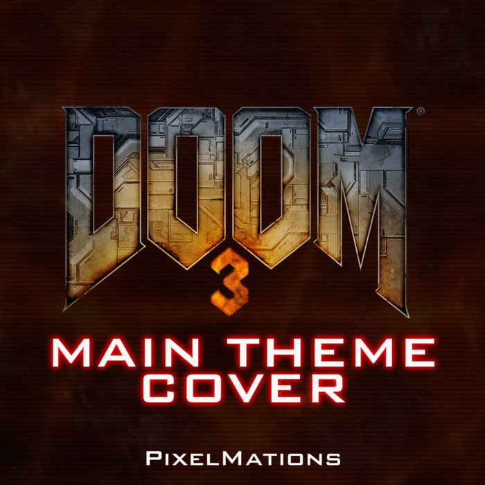 DOOM 3 Main Theme (Cover by PixelMations) | PixelMations