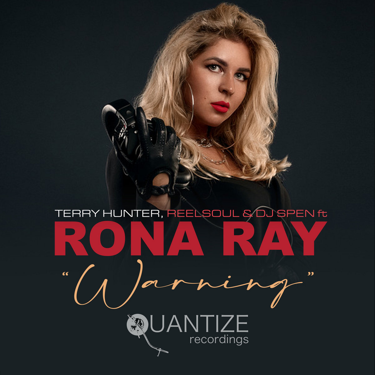 Warning | Terry Hunter, Reelsoul and DJ Spen featuring Rona Ray & Rona Ray | Quantize Recordings