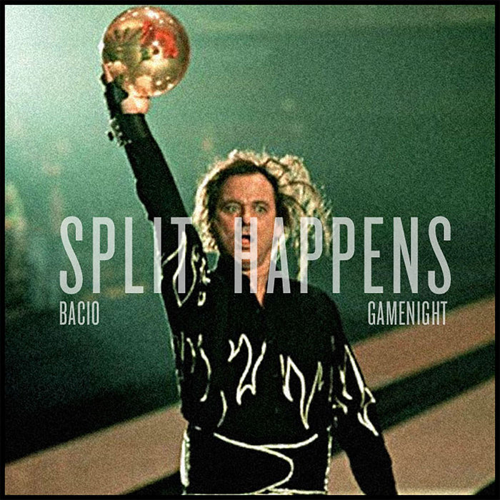 Split Happens | Bacio & Gamenight | Bacio