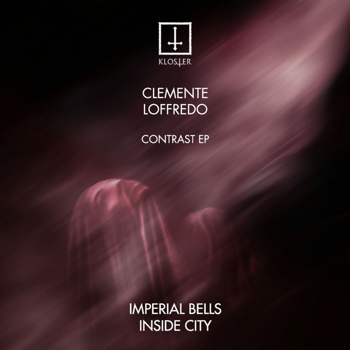 Contrast EP | Clemente Loffredo | Kloster Rec