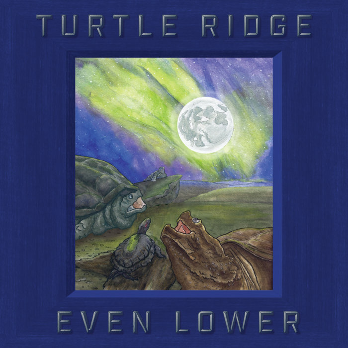 Even Lower | Turtle Ridge