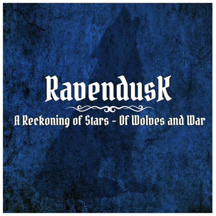 A Reckoning of Stars / Of Wolves and War | Ravendusk